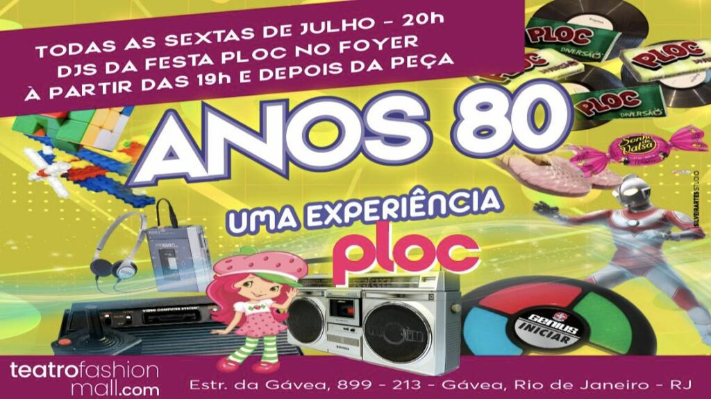 “Anos 80: Uma Experiência PLOC”: Festa PLOC invade os teatros com ...