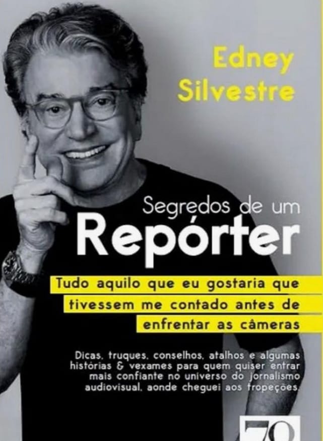 Segredos de um repórter: conheça o novo livro de Edney Silvestre ...